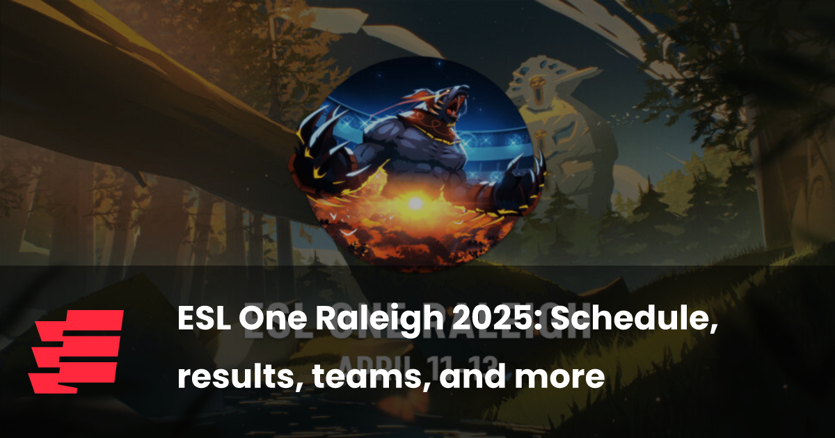 ESL One Raleigh 2025: Расписание, результаты, команды и многое другое ...